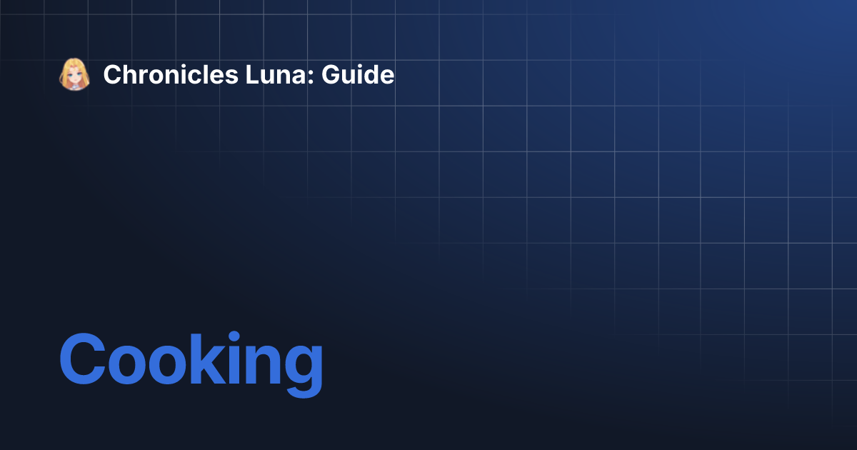 Cooking | Chronicles Luna: Guide