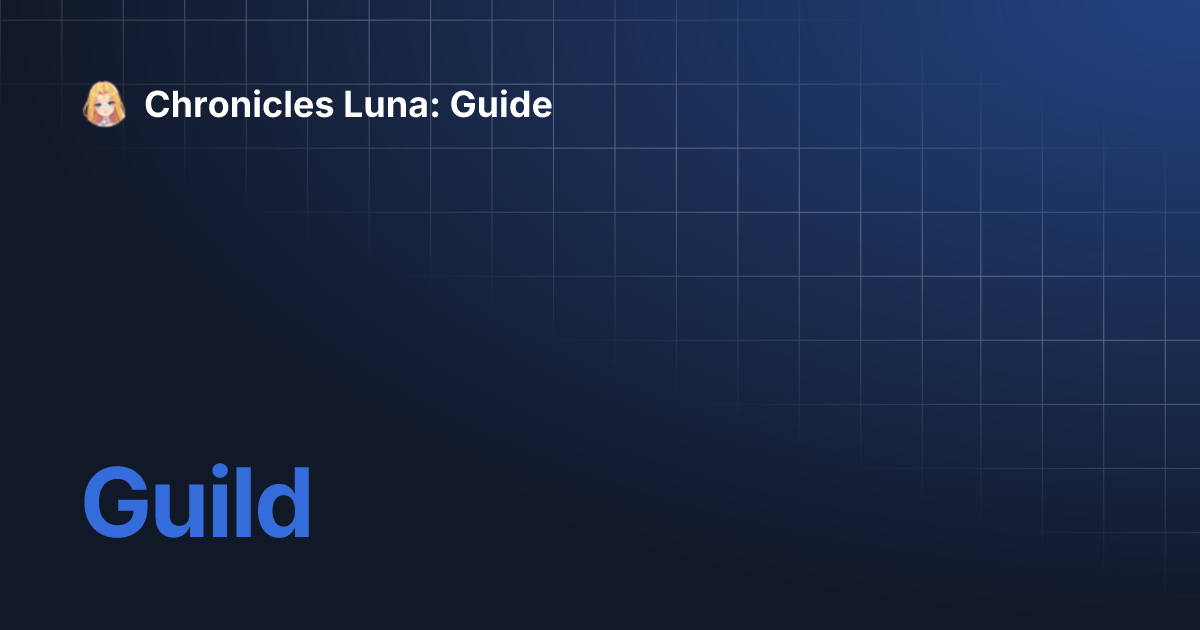 Guild | Chronicles Luna: Guide
